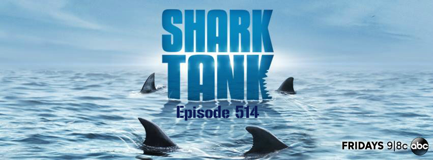 Episode 514 - Season 5 - Shark Tank Blog Episode 514 - Season 5 - Shark Tank Blog